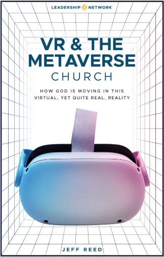 VR & The Metaverse Church: How God Is Moving in This Virtual, Yet Quite ...