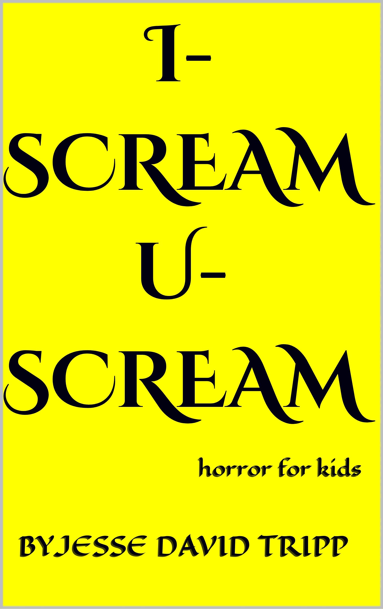 I-scream: A COLLECTION OF SHORT BLACK HORROR STORIES by jesse tripp ...