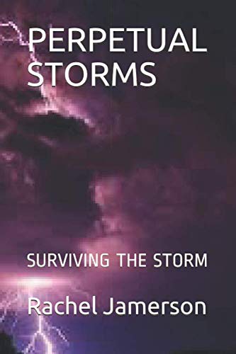 PERPETUAL STORMS: SURVIVING THE STORM by Rachel Jamerson | Goodreads