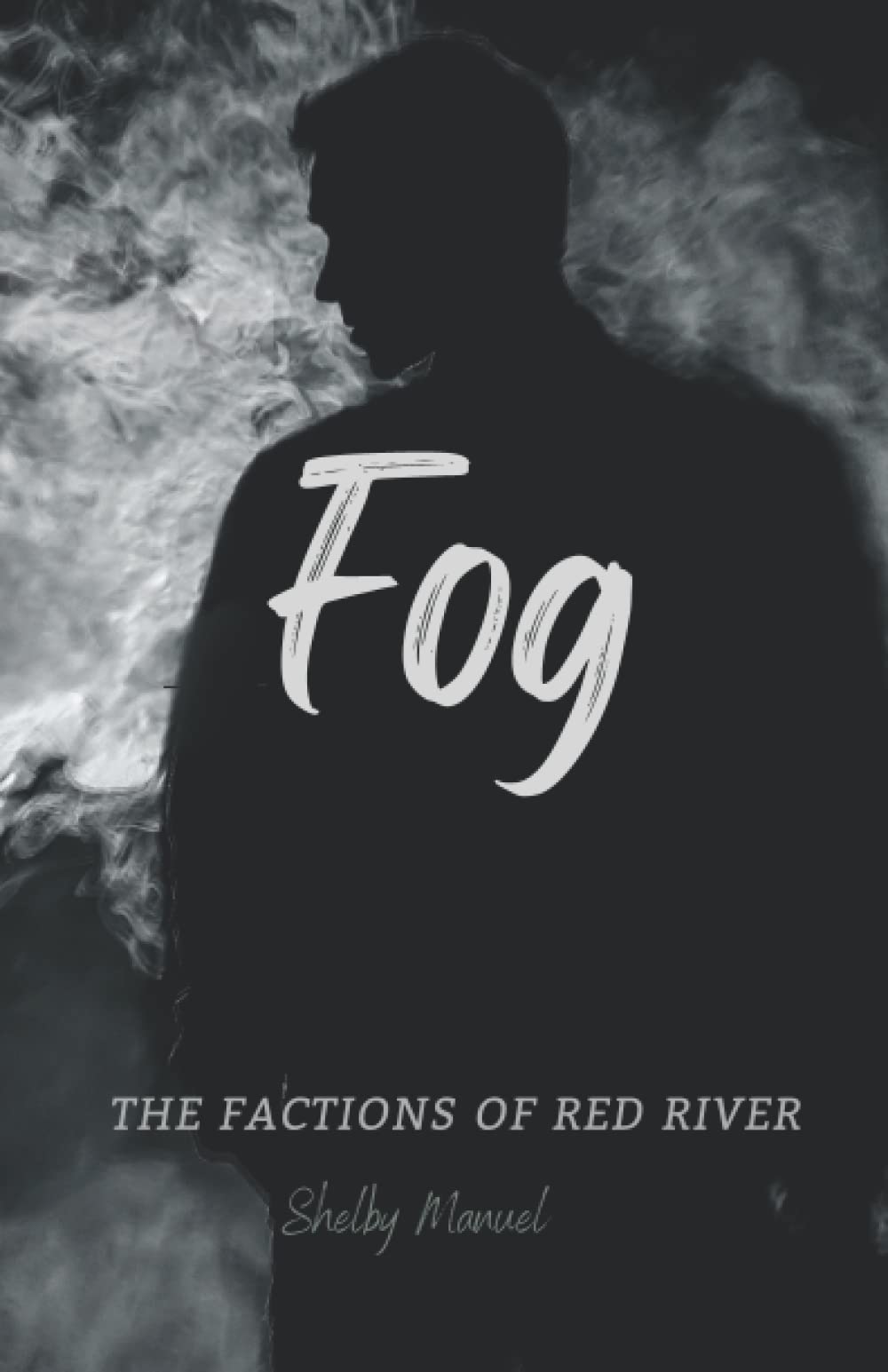 Fog (The Factions of Red River, #1) by Shelby Manuel | Goodreads