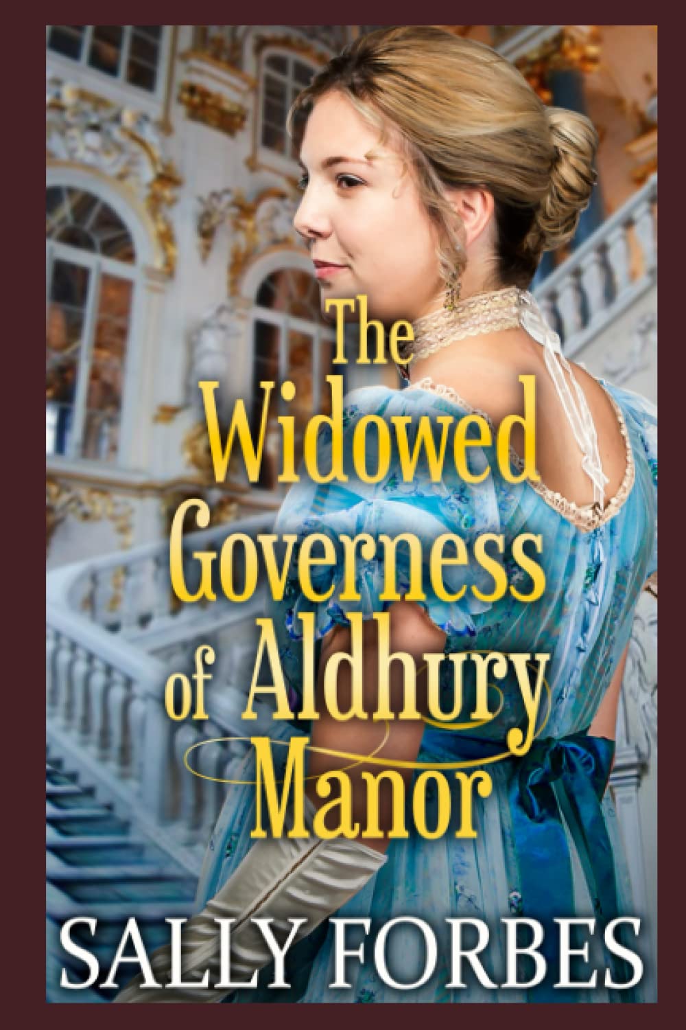 The Widowed Governess of Aldhury Manor: A Historical Regency Romance ...
