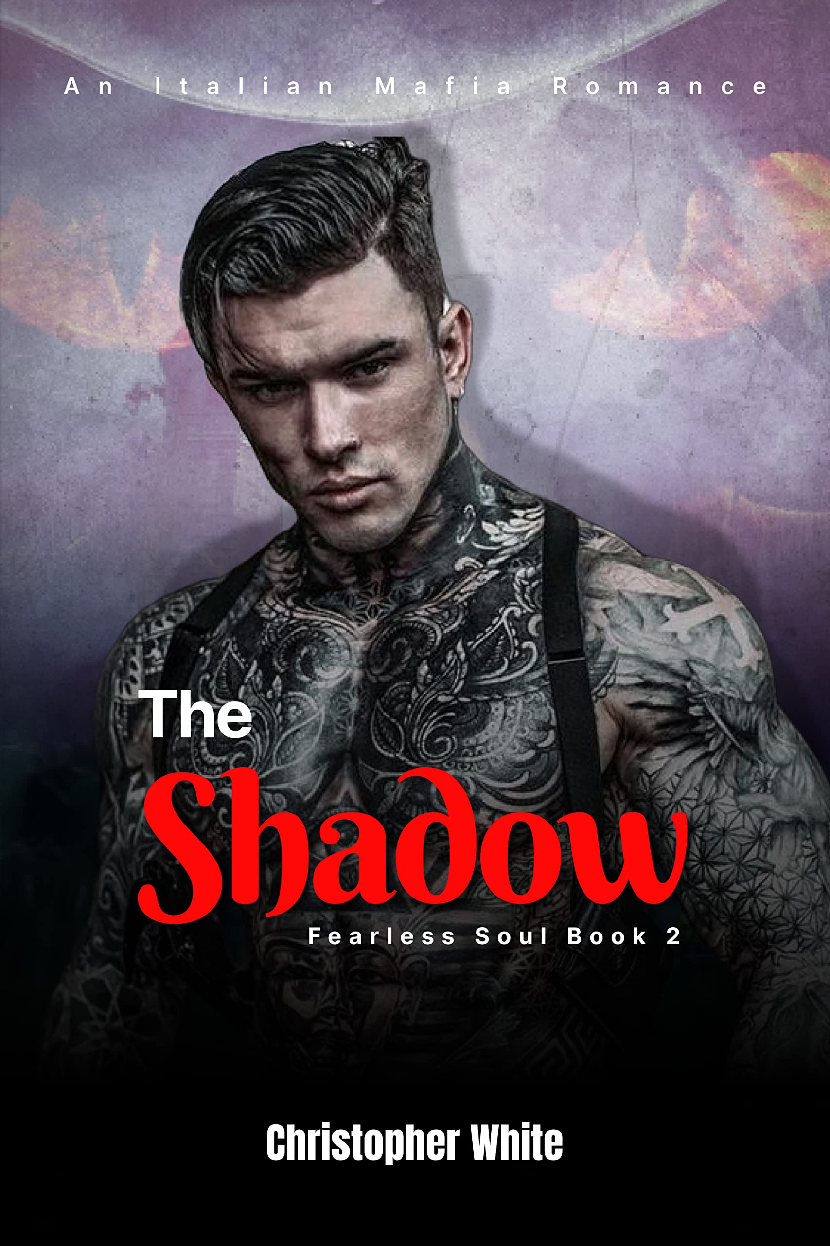 The Shadow (Fearless Soul, #2) by Christopher White | Goodreads