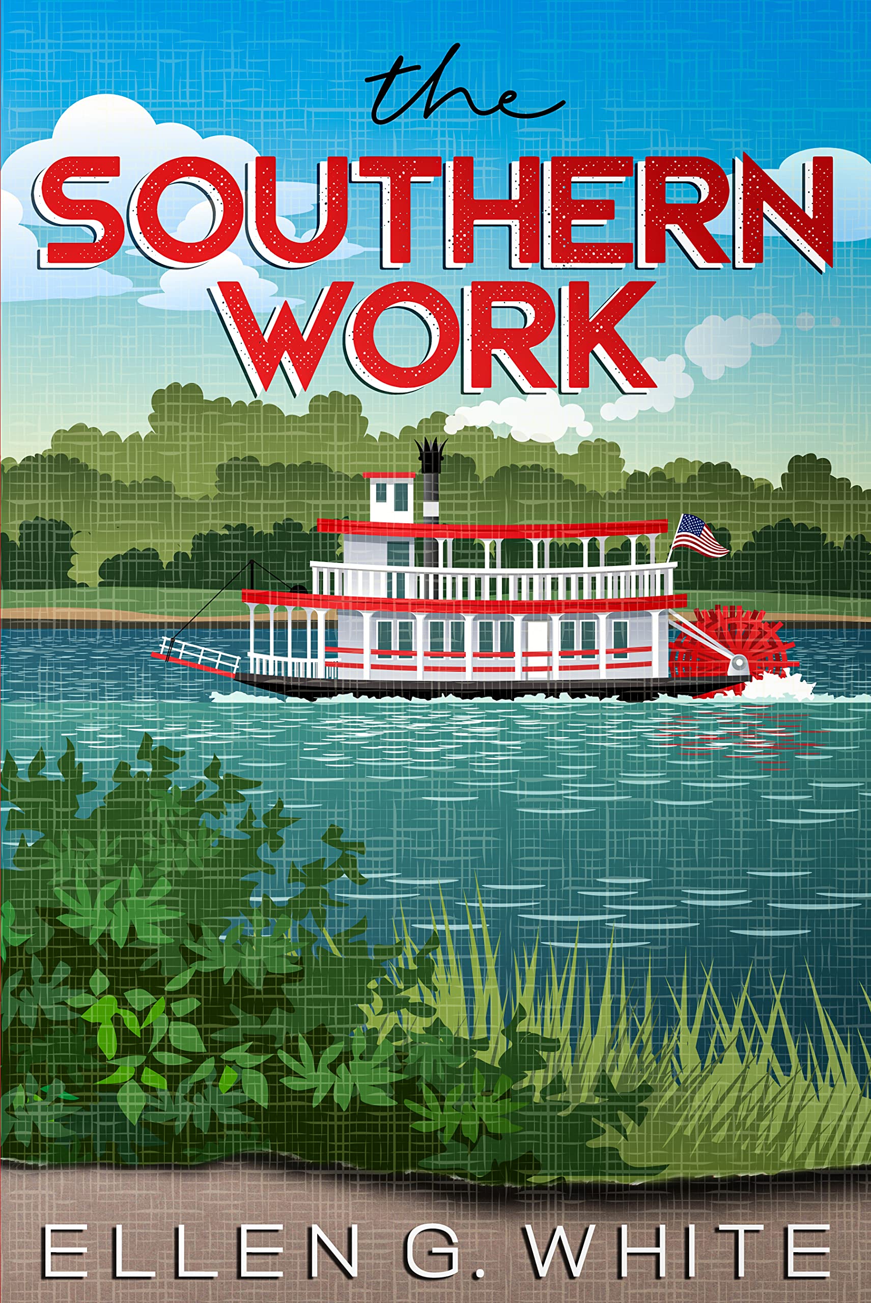 The Southern Work: Annotated by Ellen Gould White | Goodreads