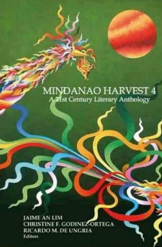 Mindanao Harvest 4: A 21st Century Literary Anthology by Jaime An Lim ...