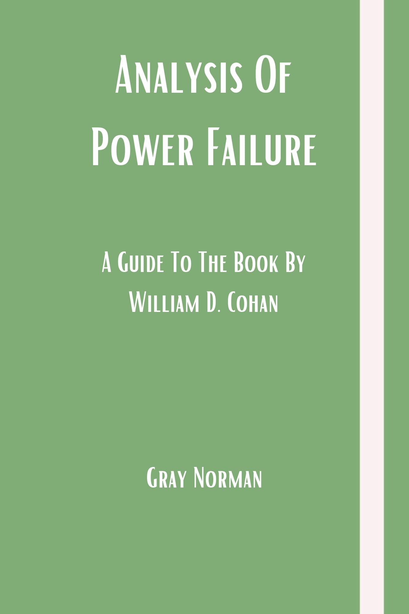 Analysis Of Power Failure: A Guide To The Book By William D. Cohan by ...