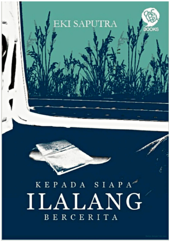 Kepada Siapa Ilalang Bercerita by Eki Saputra | Goodreads