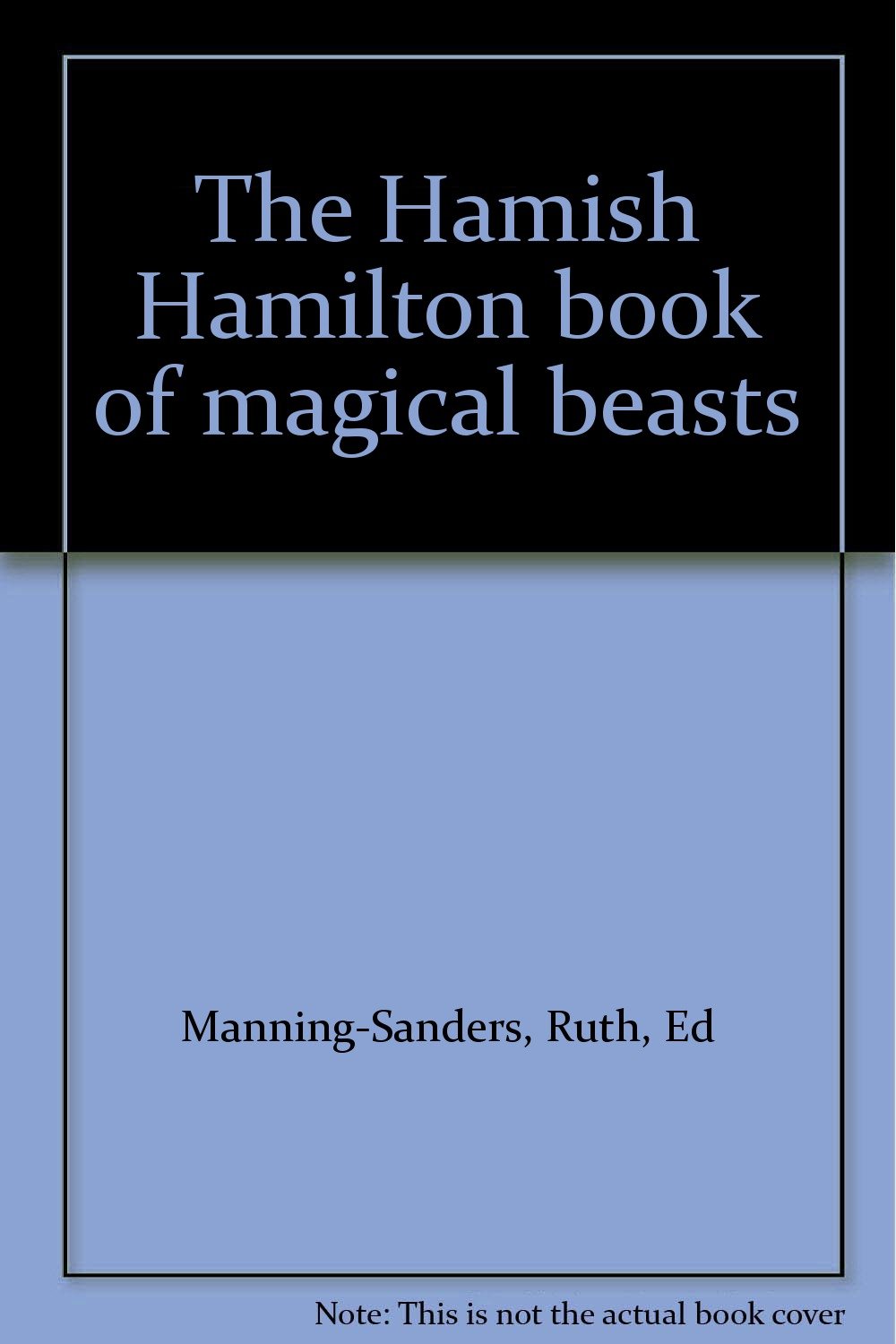 Book of Magical Beasts by Ruth Manning-Sanders | Goodreads