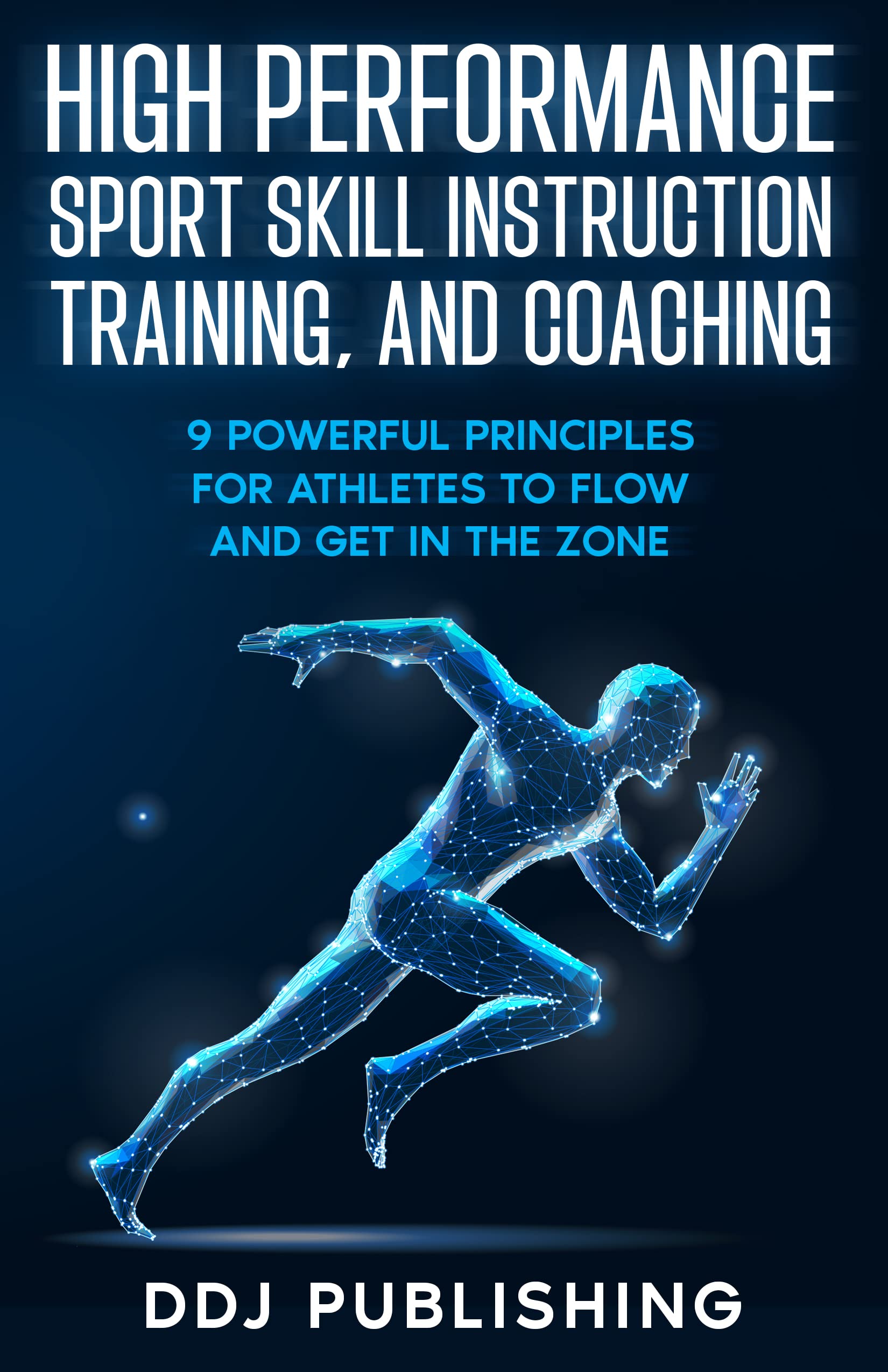 High Performance Sport Skill Instruction, Training and Coaching: 9 ...