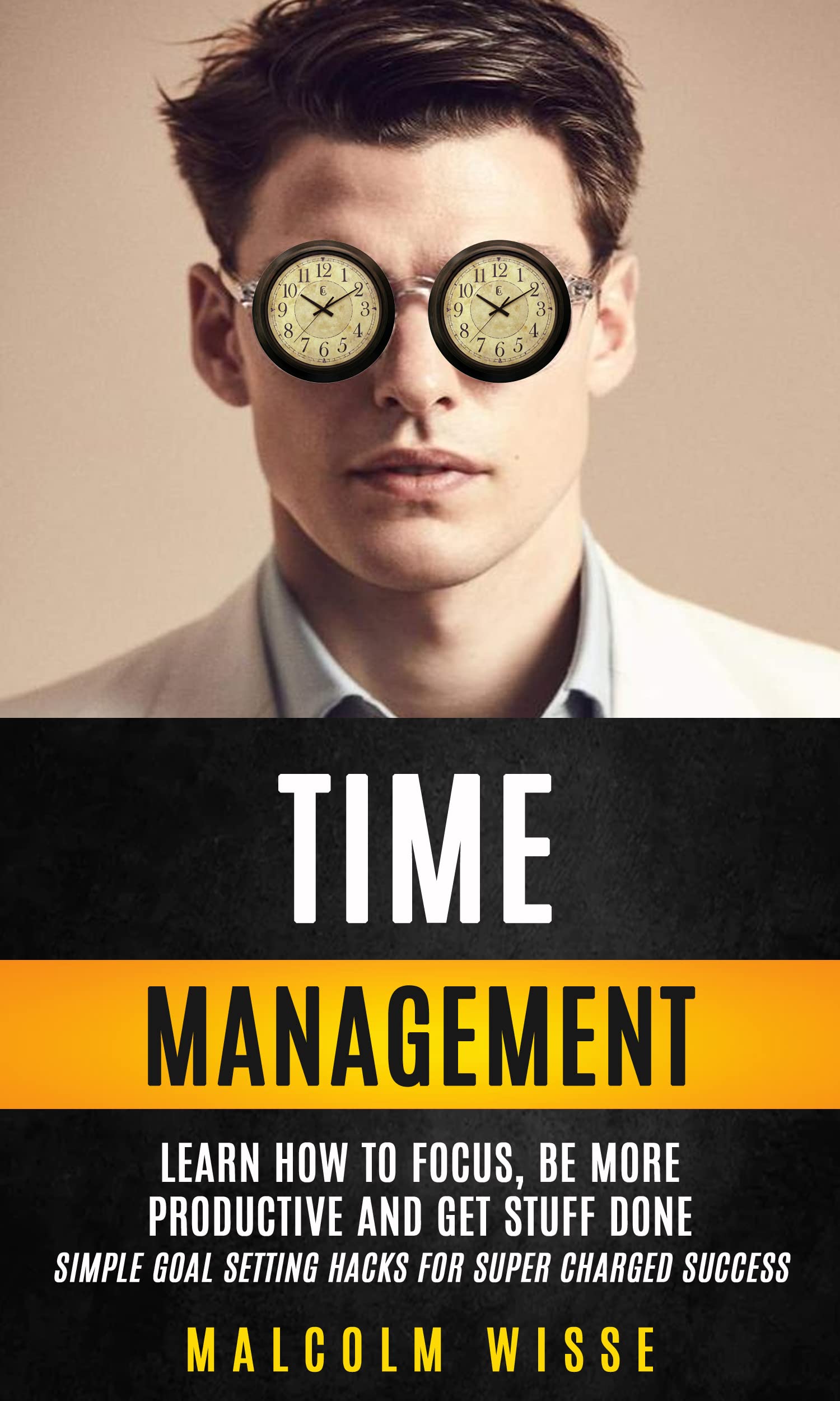 Time Management: Learn How To Focus, Be More Productive And Get Stuff ...