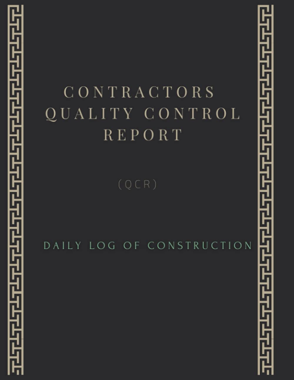 CONTRACTORS QUALITY CONTROL REPORT (QCR) DAILY LOG OF CONSTRUCTION: Job ...