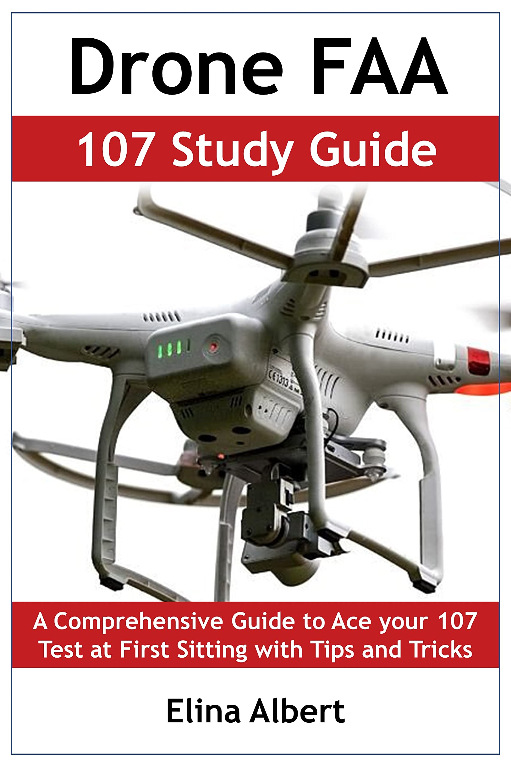 Drone FAA 107 Study Guide: A Comprehensive Guide to Ace your 107 Test ...