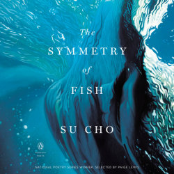 The Symmetry of Fish by Su Cho | Goodreads