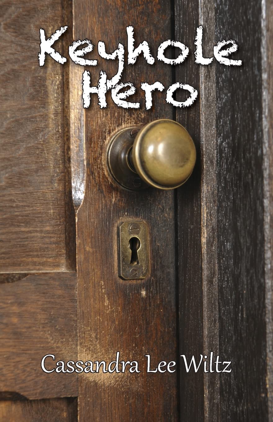 Keyhole Hero by Cassandra Lee Wiltz | Goodreads