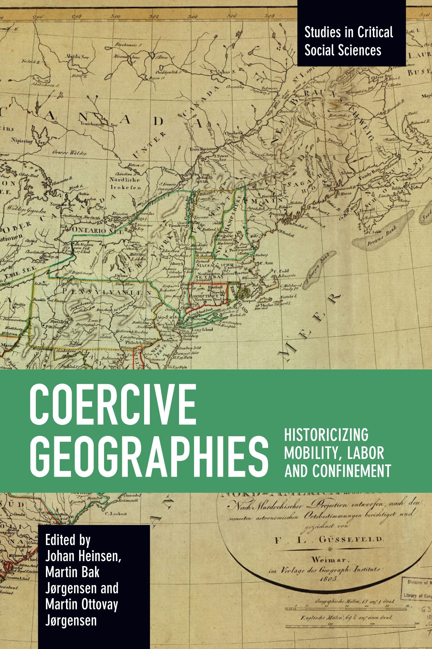 Coercive Geographies: Historicizing Mobility, Labor and Confinement by ...