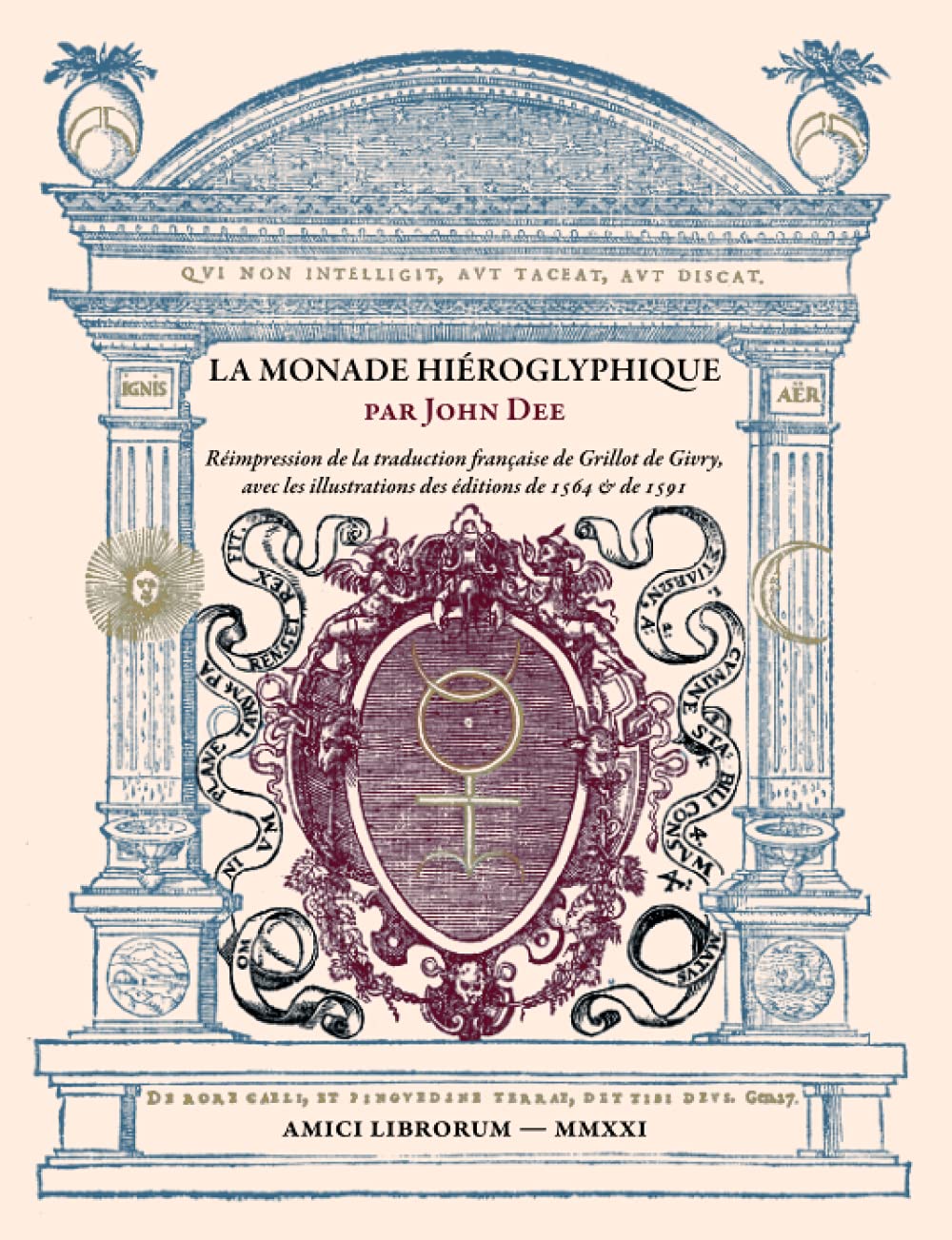 La Monade hiéroglyphique: Réimpression de la traduction française de ...