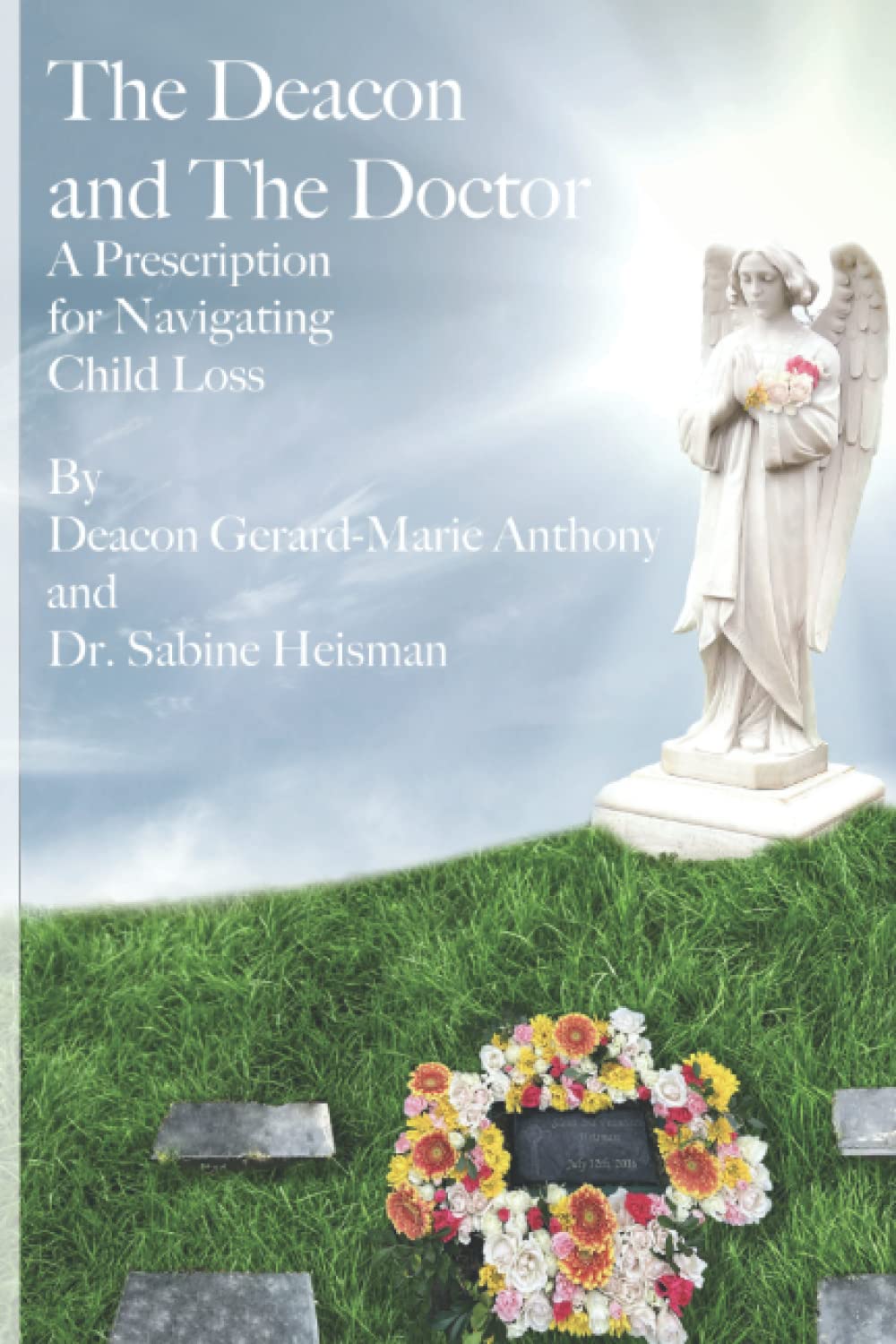 The Deacon and The Doctor: A Prescription for Navigating Child Loss by ...