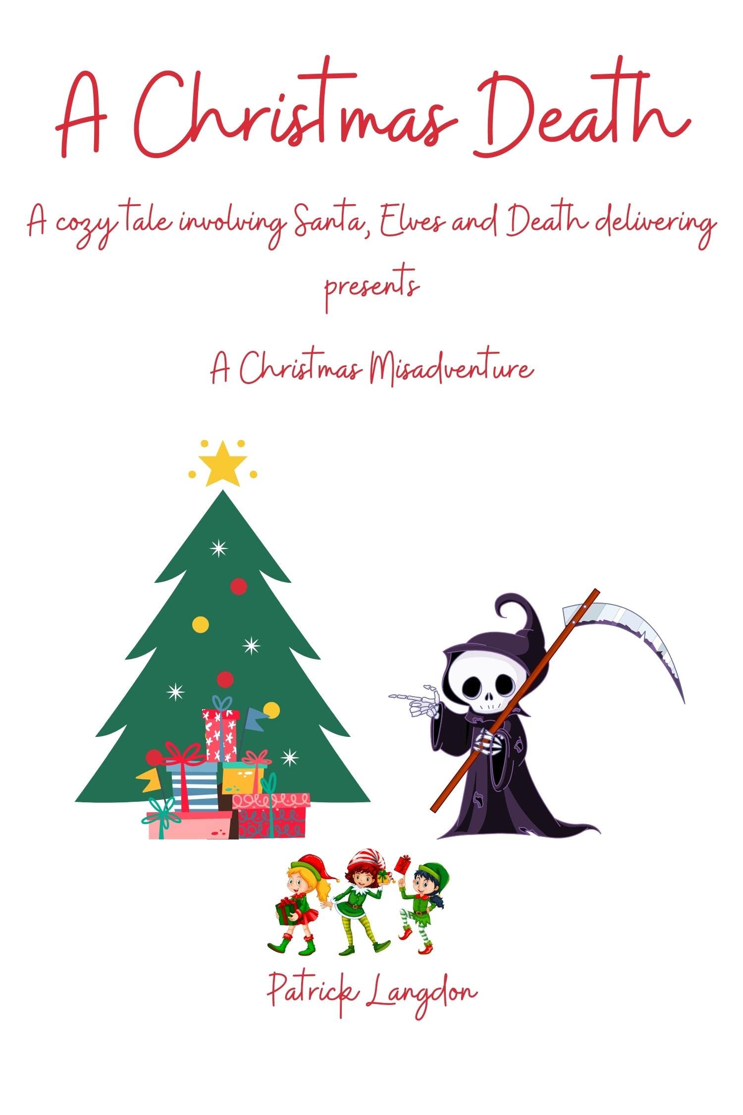 A Christmas Death: A Christmas Misadventure by Patrick Langdon | Goodreads