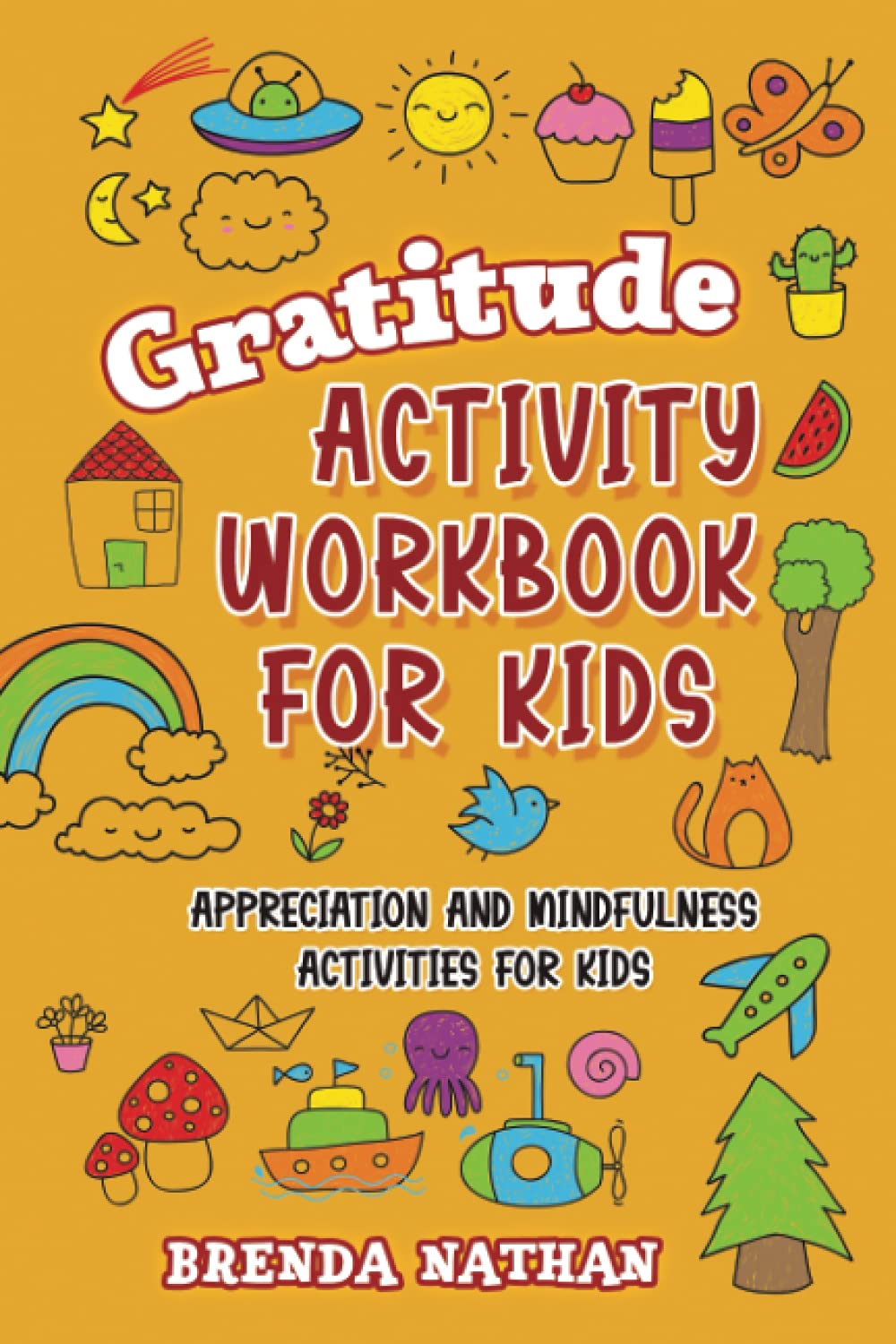 Gratitude Activity Workbook for Kids: Appreciation and Mindfulness ...