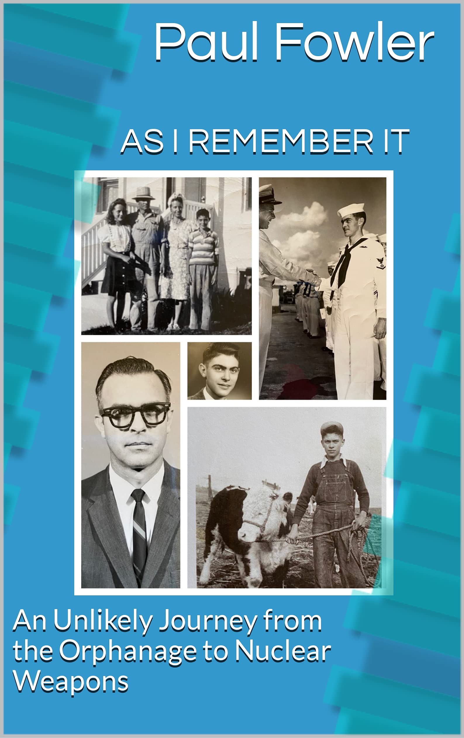 As I Remember It: An Unlikely Journey from the Orphanage to Nuclear ...