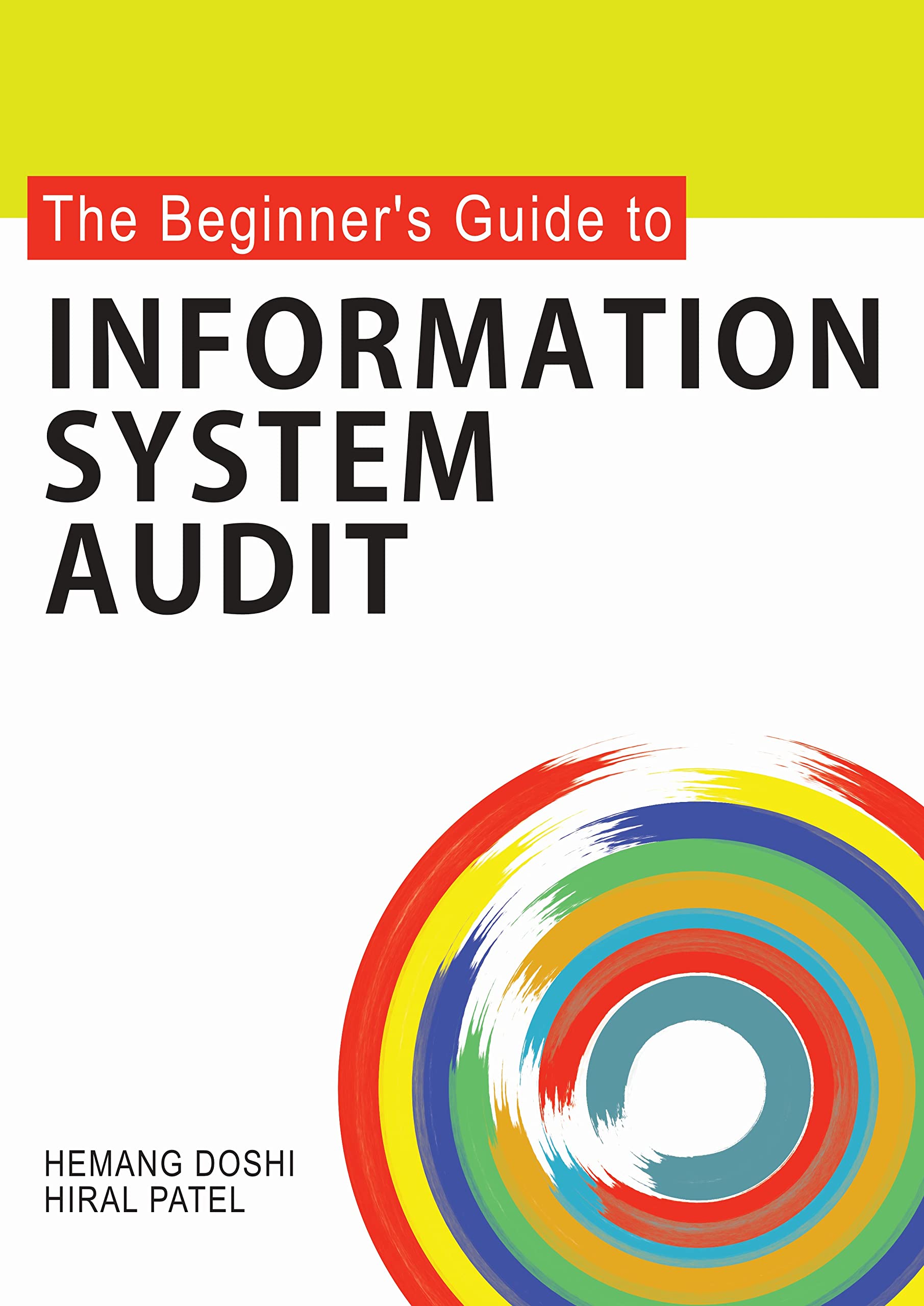 The Beginner's Guide to Information System Audit by Hemang Doshi | Goodreads
