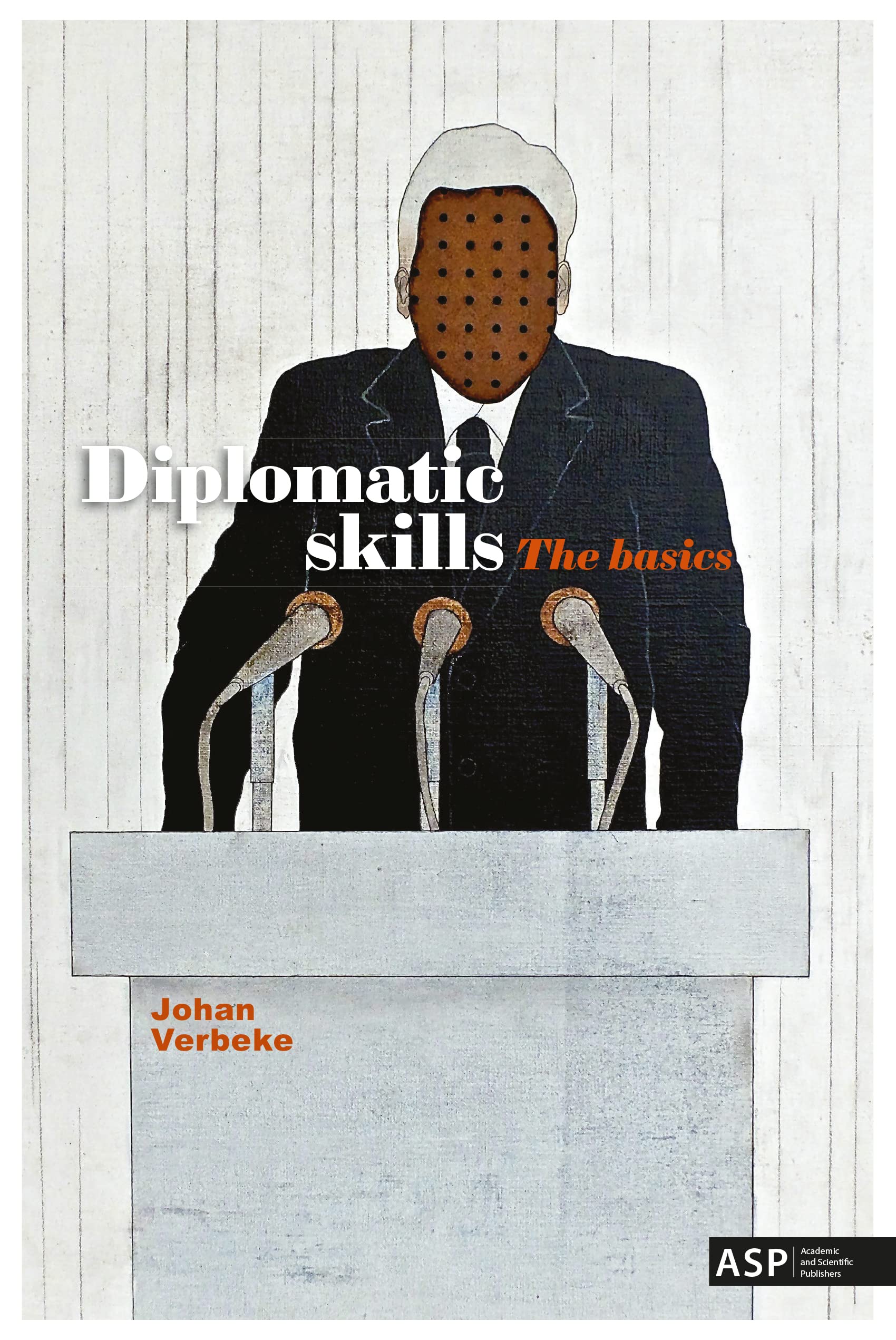 Diplomatic skills: The basics by Johan Verbeke | Goodreads