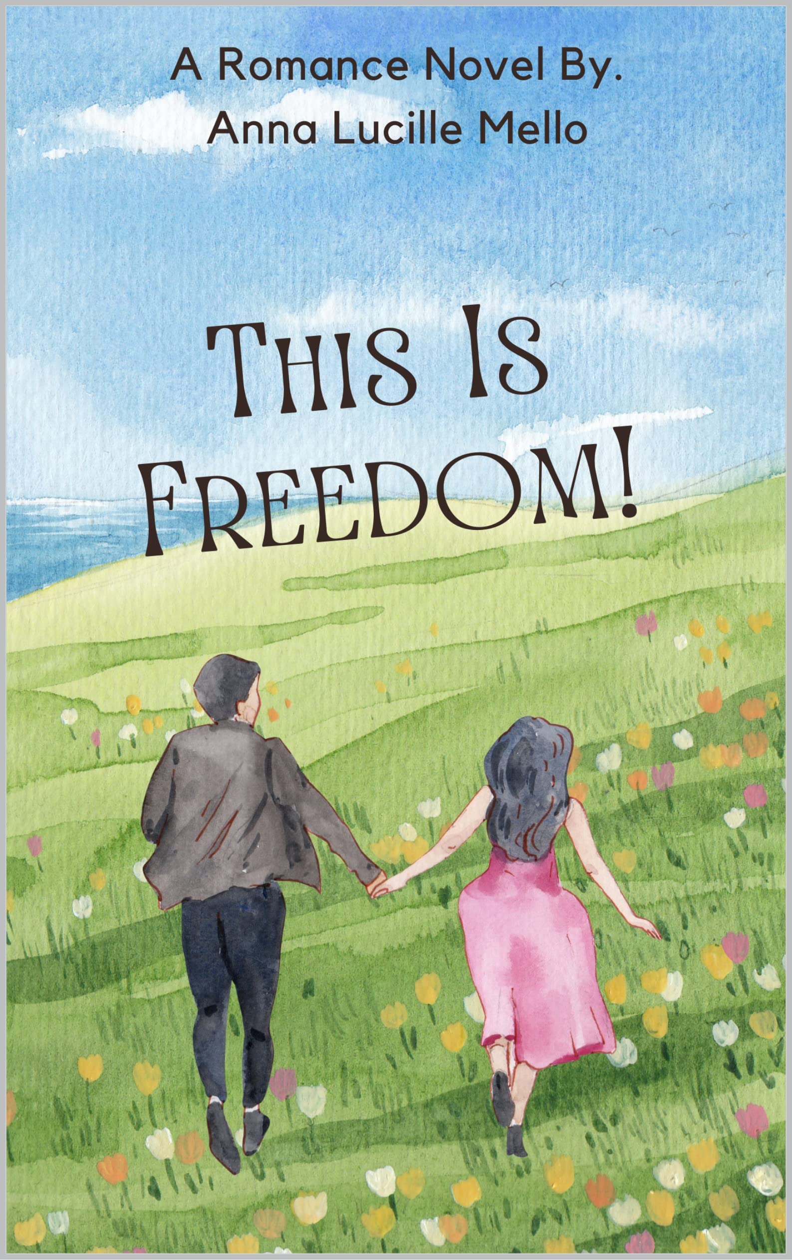 This Is Freedom! by Anna Lucille Mello | Goodreads