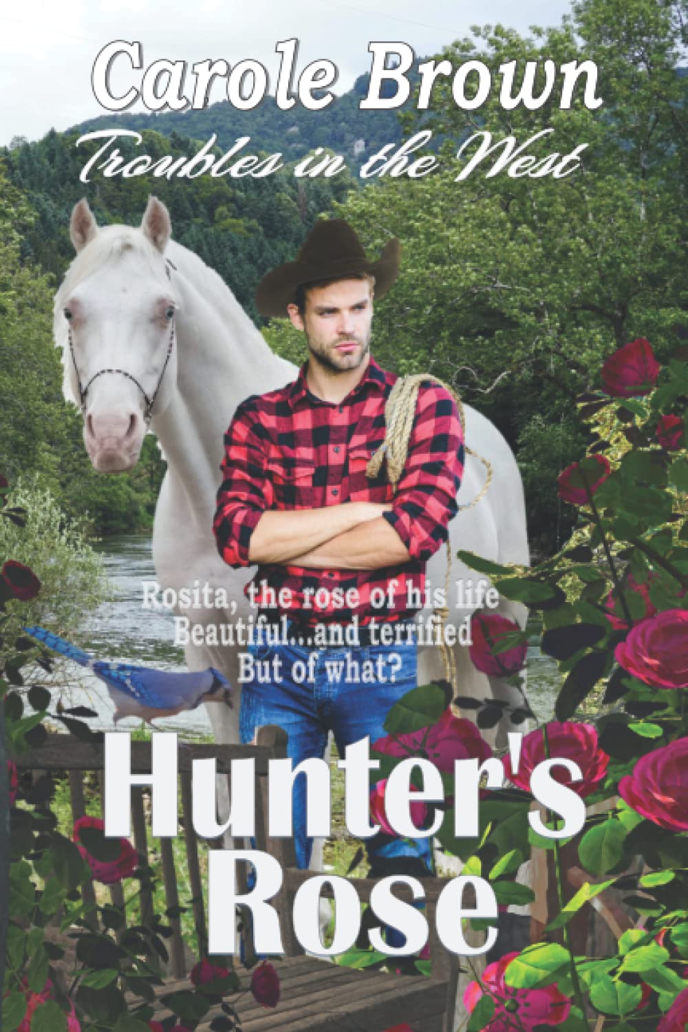 Hunter's Rose (Troubles in the West) by Carole Brown | Goodreads