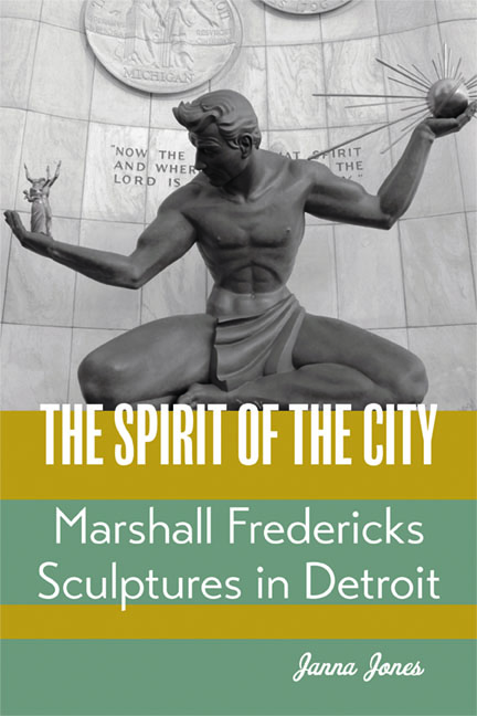The Spirit of the City: Marshall Fredericks Sculptures in Detroit by ...