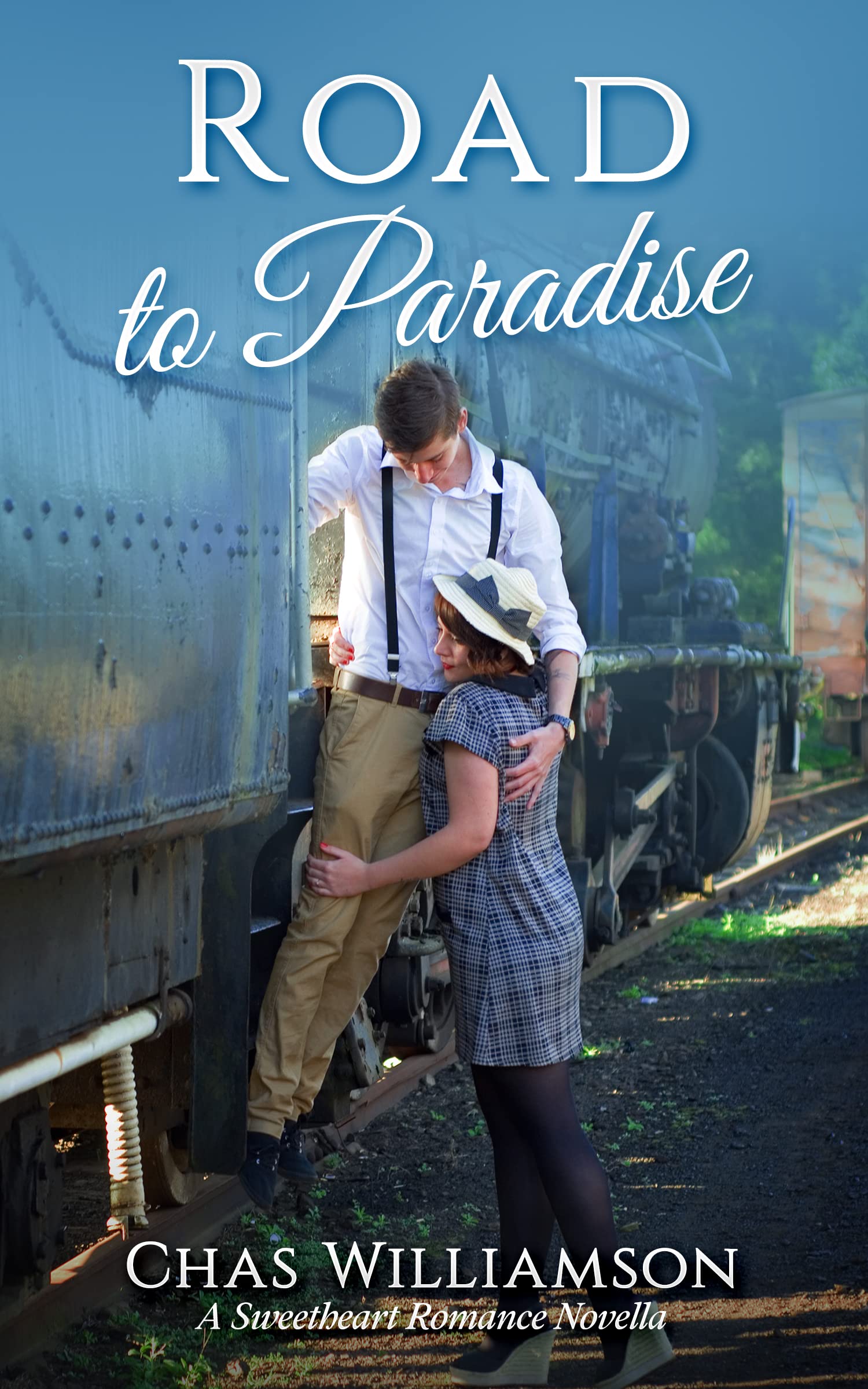 Road to Paradise: A Sweetheart Romance Novella by Chas Williamson ...
