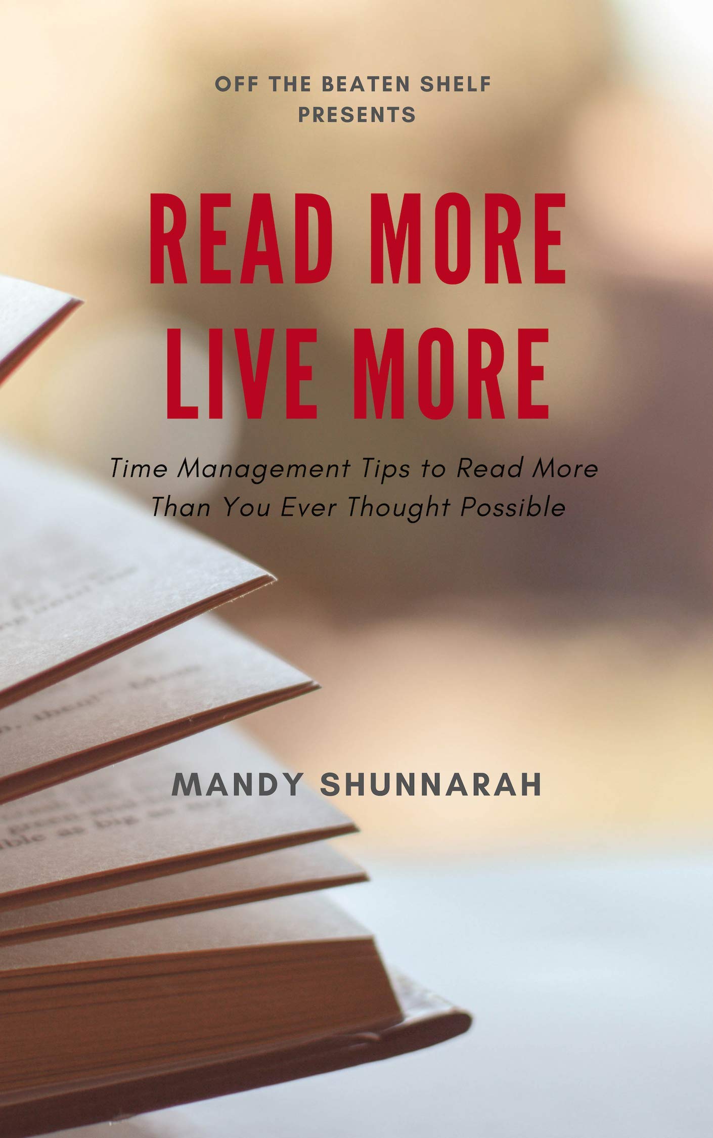 Read More, Live More: How to Read More Books Than You Ever Thought ...