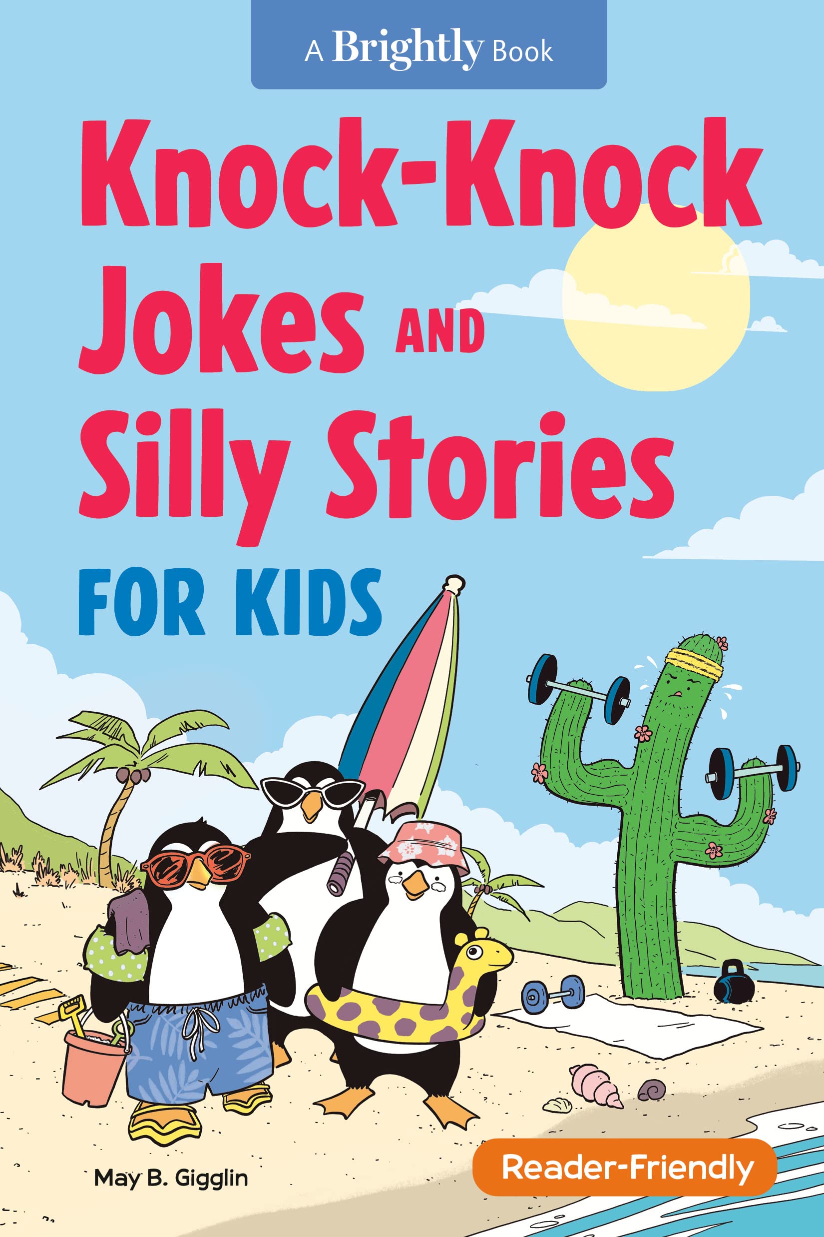 Knock-Knock Jokes & Silly Stories for Kids by May B. Gigglin | Goodreads