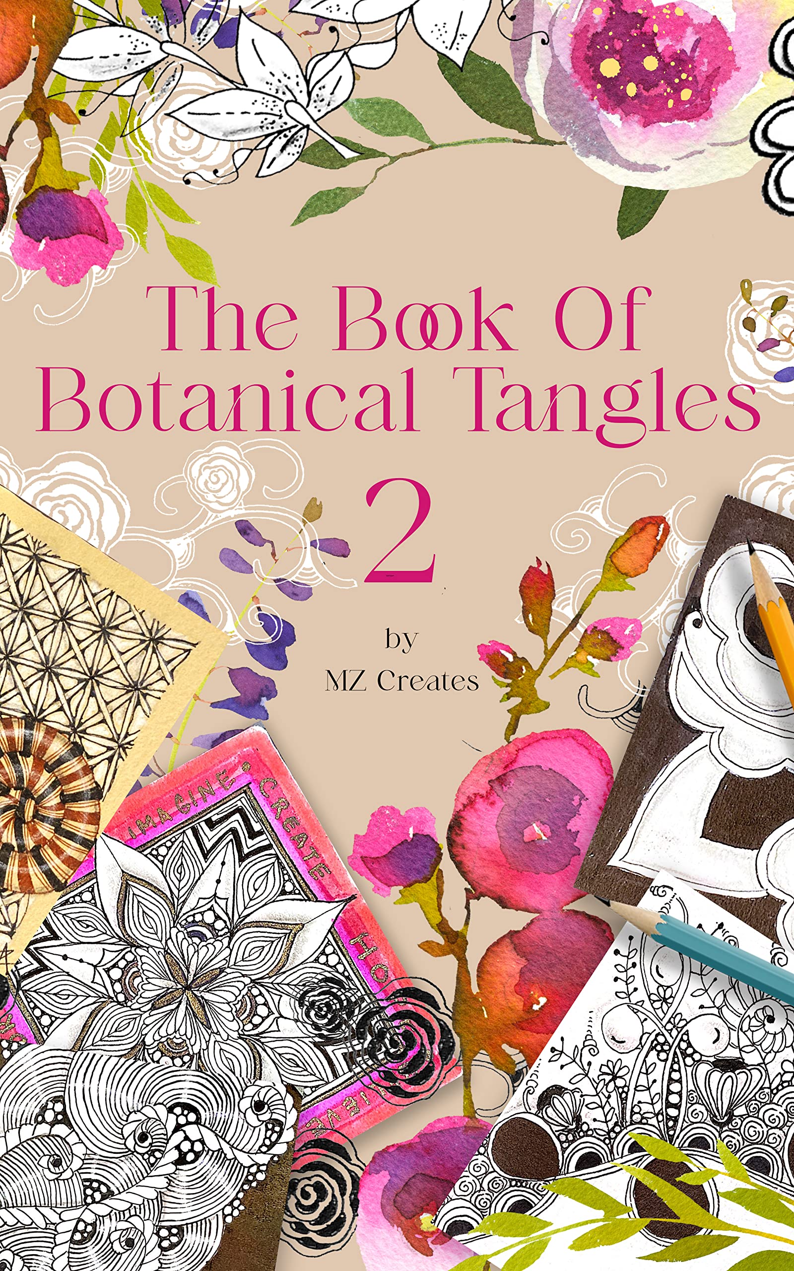 The Book of Botanical Tangles 2: Learn Tangles and Line Drawings to ...