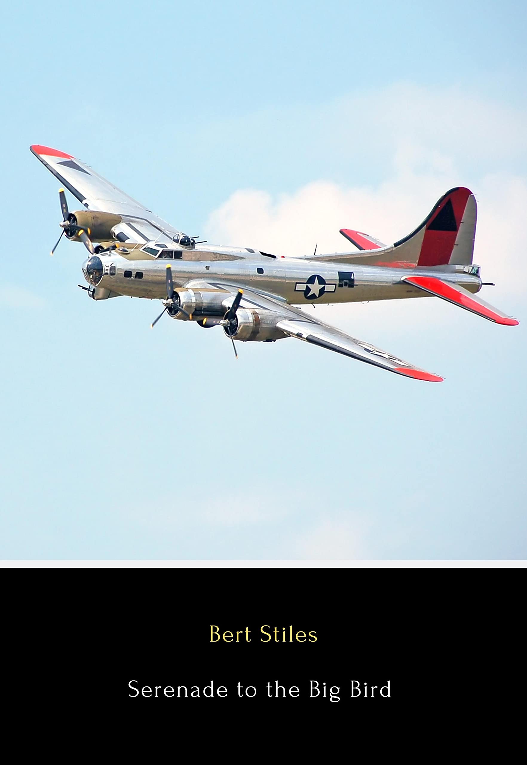 Serenade to the Big Bird (Annotated) by Bert Stiles | Goodreads