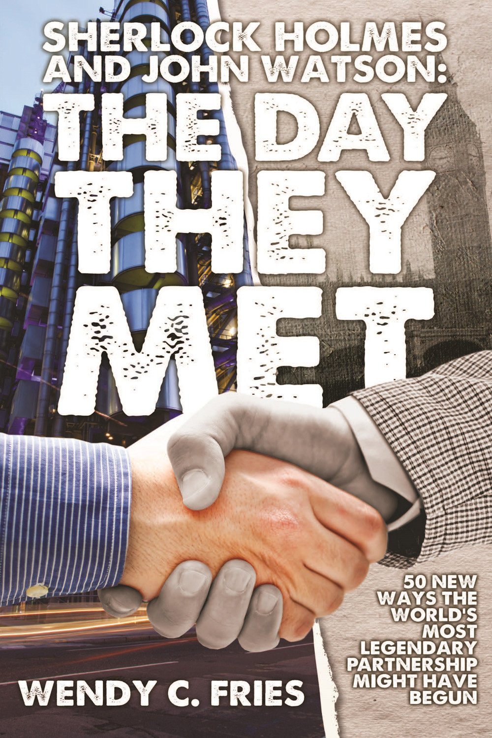 Sherlock Holmes and John Watson: The Day They Met by Wendy C. Fries ...