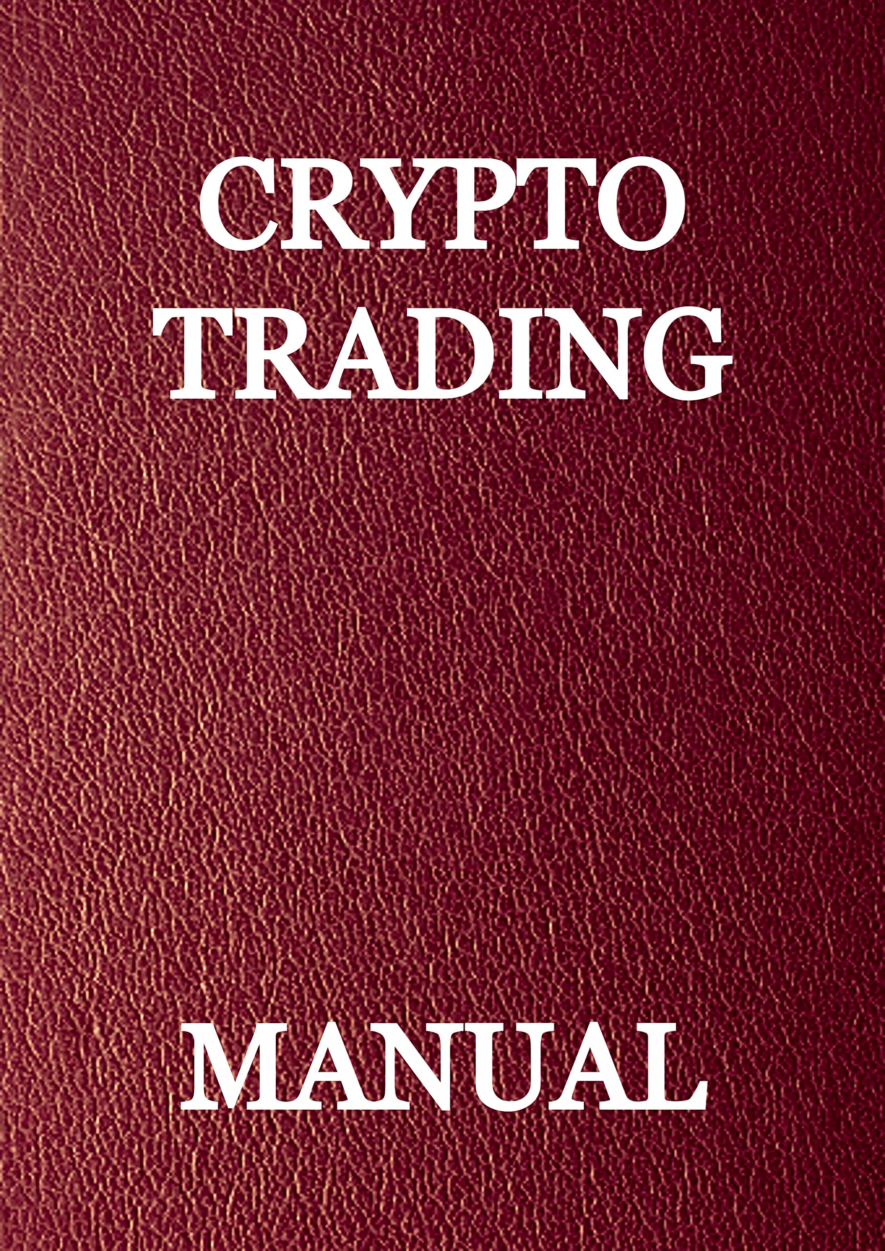 CRYPTO TRADING MANUAL by Roshan Singh | Goodreads