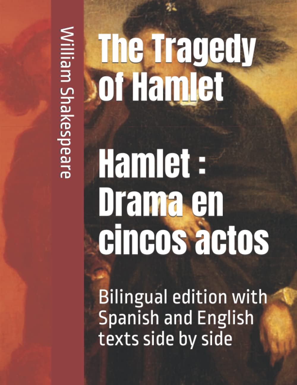 The Tragedy of Hamlet / Hamlet : Drama en cincos actos: Bilingual ...