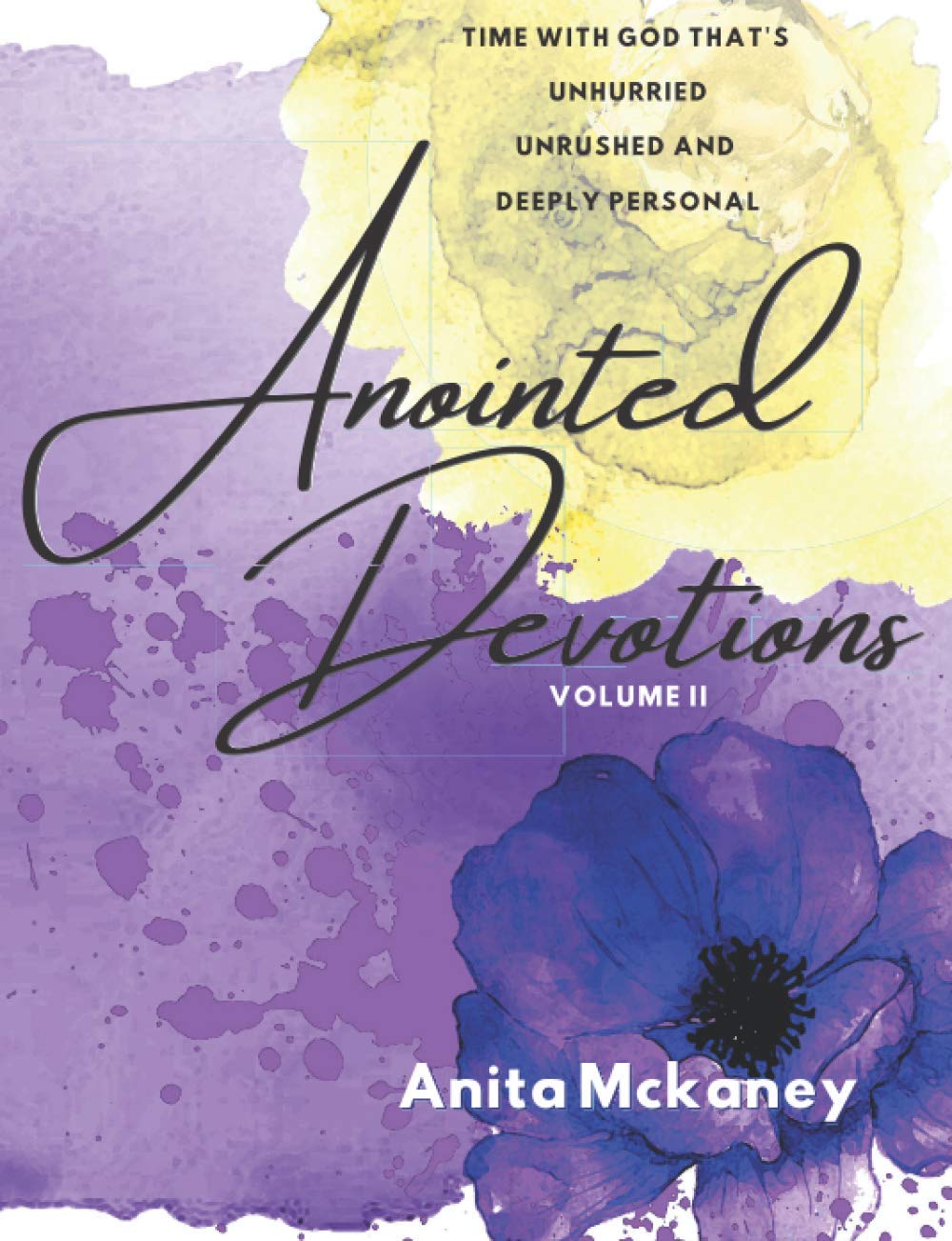 Anointed Devotions, Volume 2: Time with God that's Unhurried, Unrushed ...