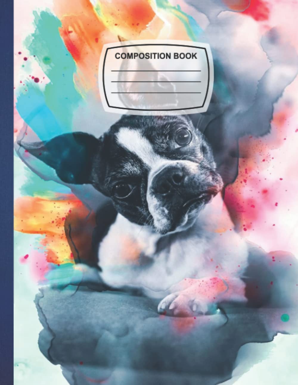 Composition Notebook: Boston Terrier Awesome Wide Ruled 8.5x11 - 110 ...