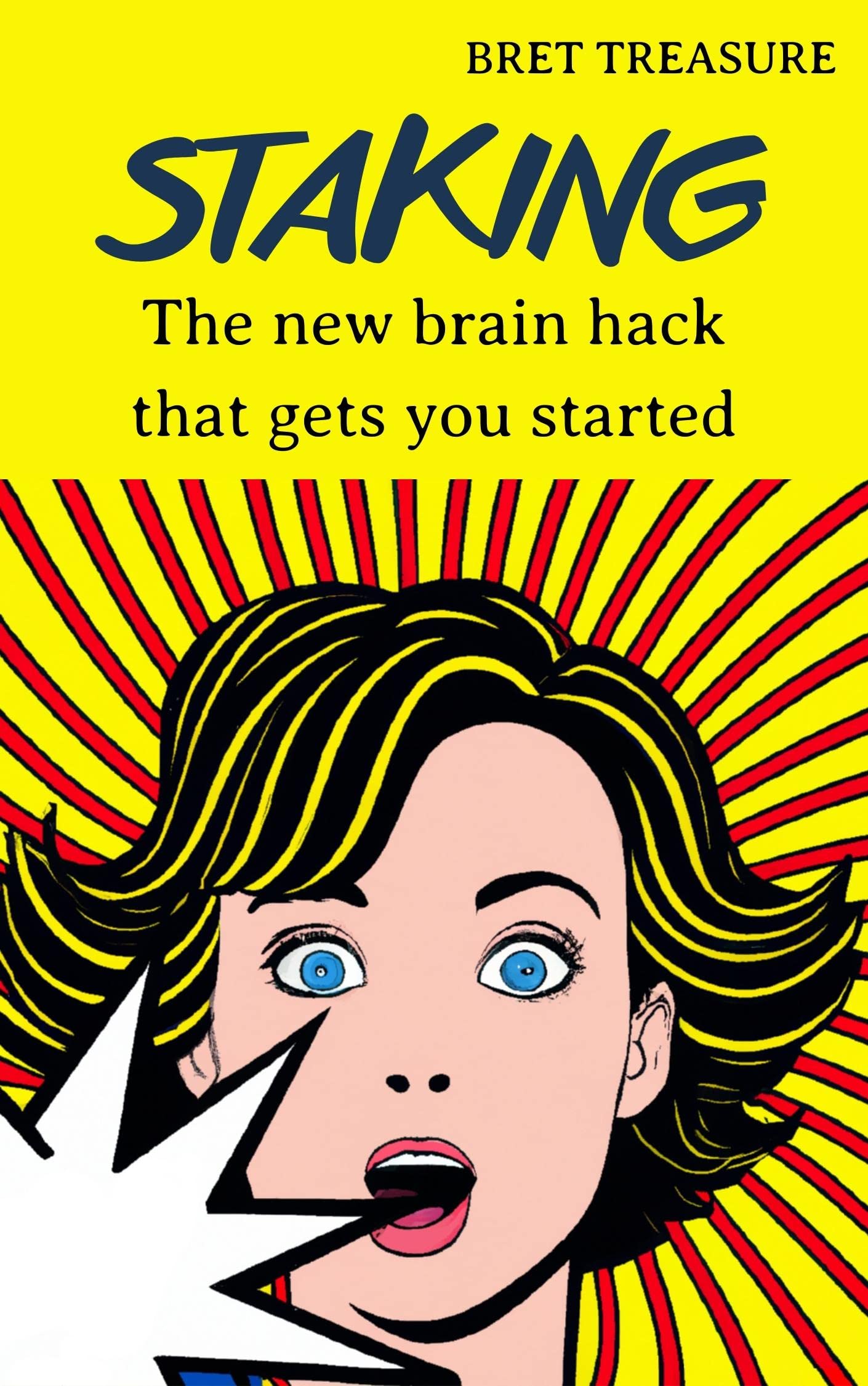 Staking: The new brain hack that gets you into action by Bret Treasure ...