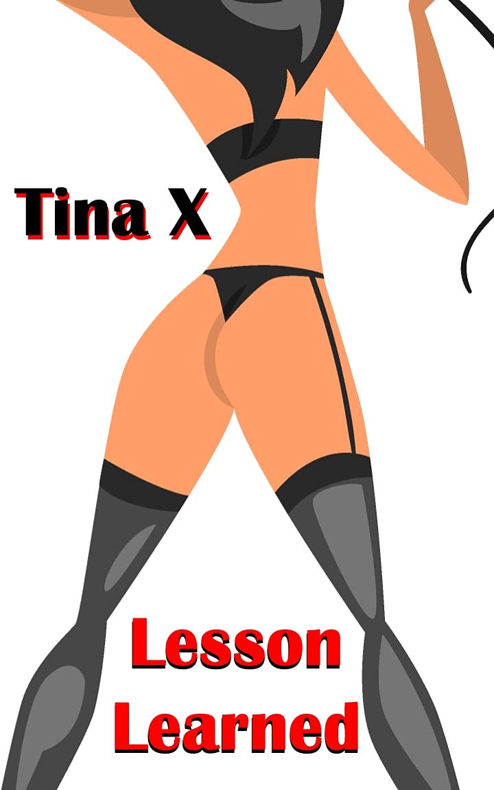 Lesson Learned: An erotic tale of female domination, male submission and a female led ...