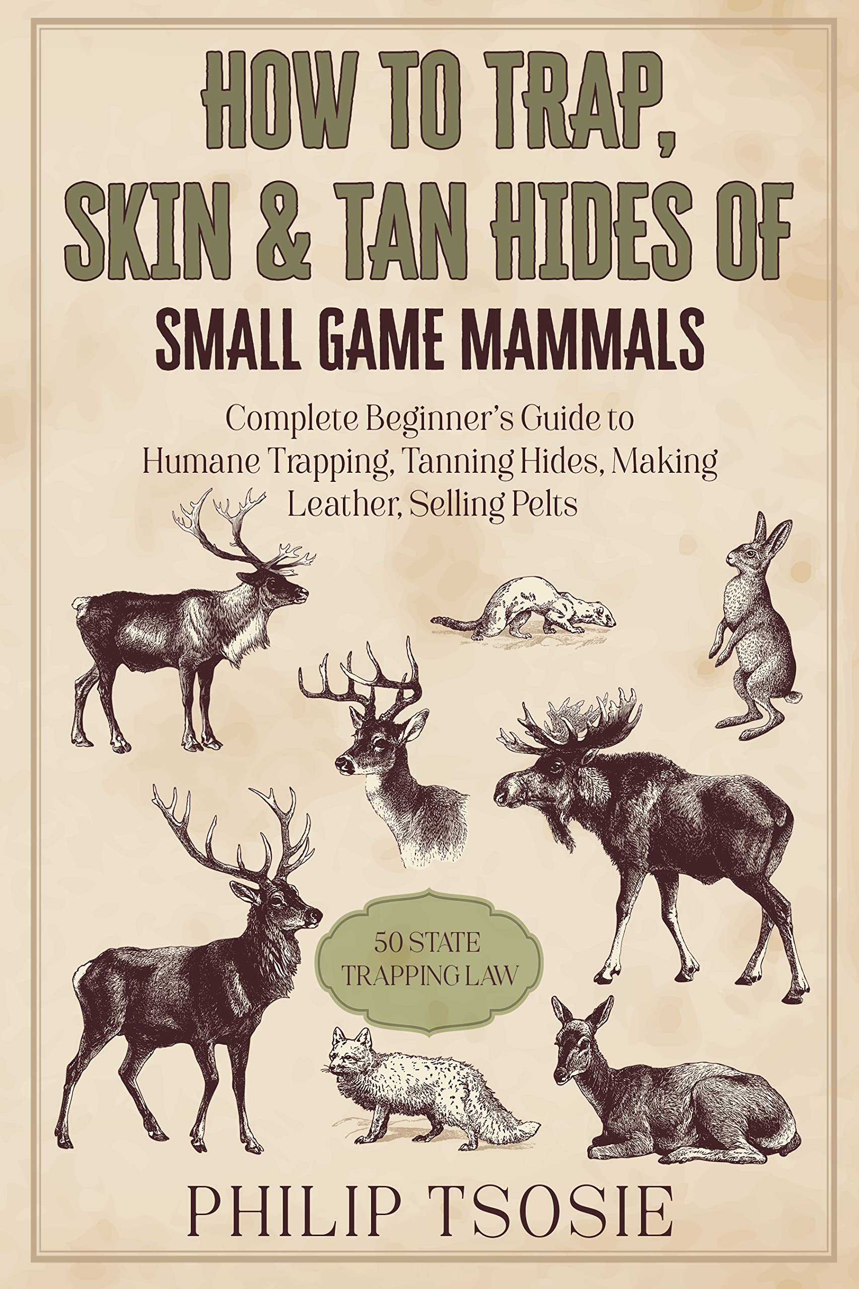 How to Trap, Skin & Tan Hides of Small Game Mammals: Complete Beginner ...