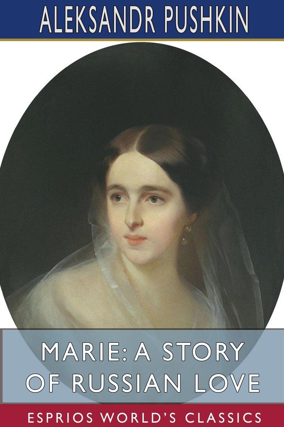 Marie A Story Of Russian Love Esprios Classics Translated By Marie Marie A Story Of Russian Love Esprios Classics Translated By Marie