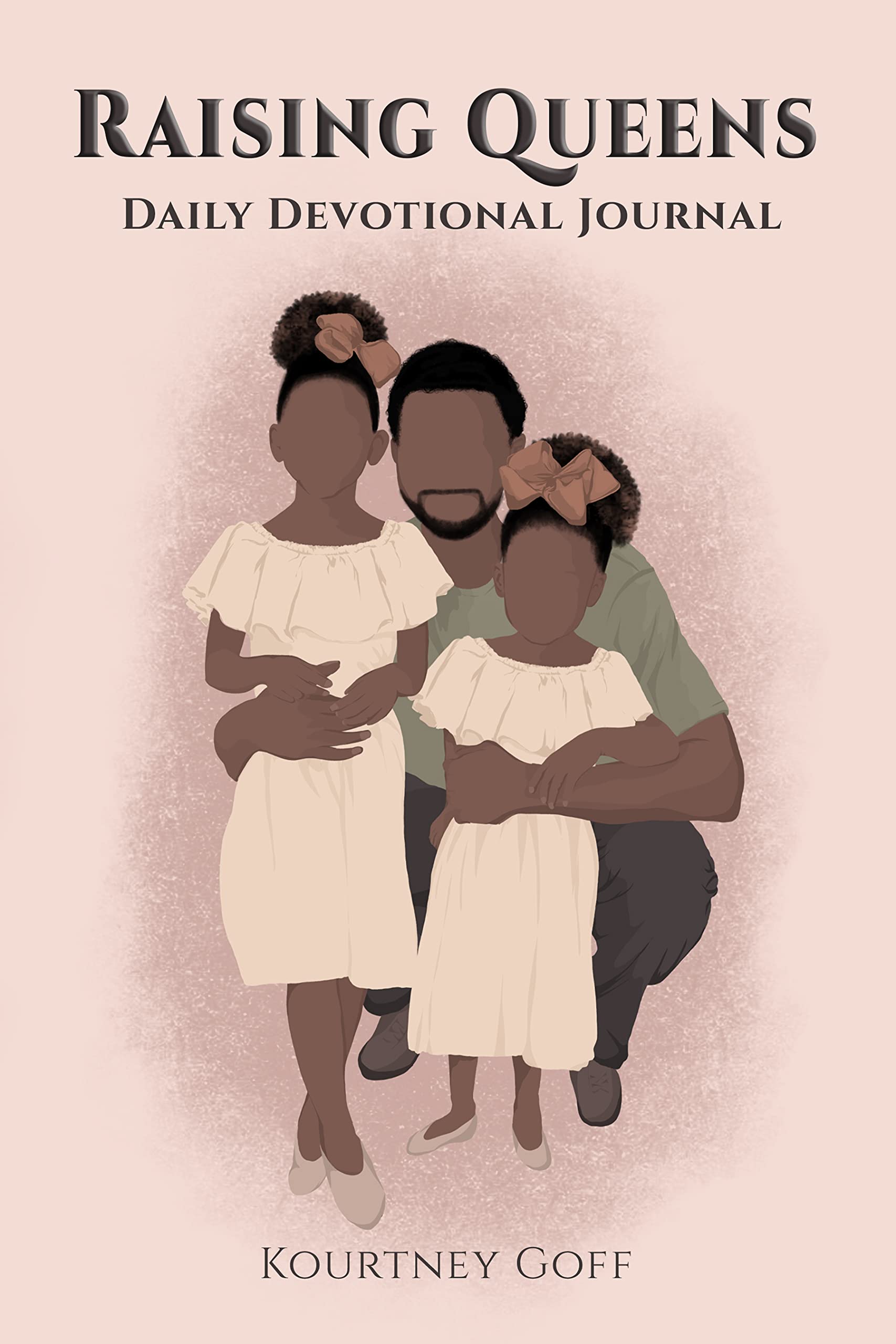 Raising Queens: Daily Devotional Journal by Kourtney Goff | Goodreads