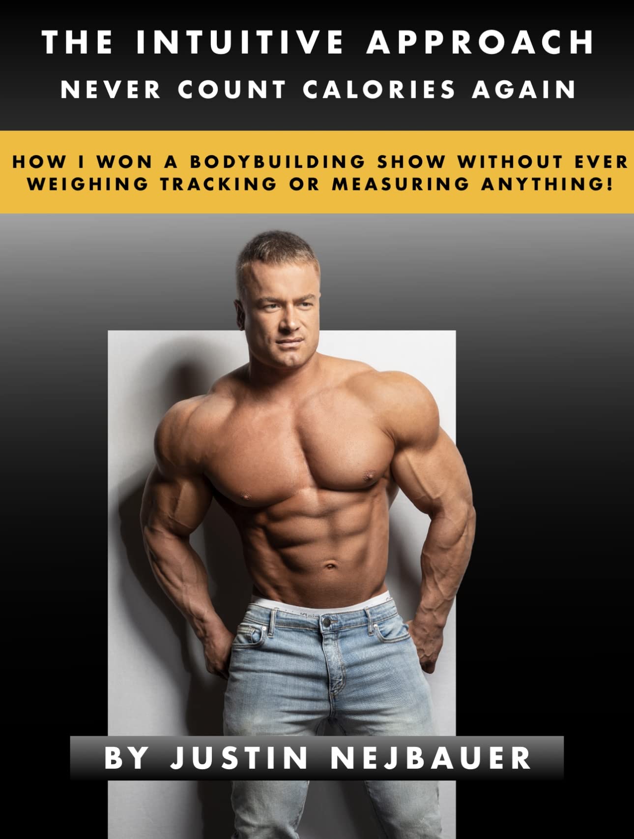 The Inuitive Approach: Never Count Calories Again: How I Won a ...