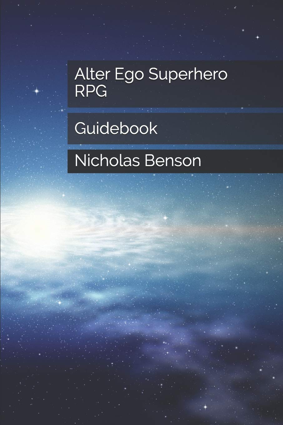 Alter Ego Superhero RPG: Guidebook by Nicholas Alexander Benson | Goodreads