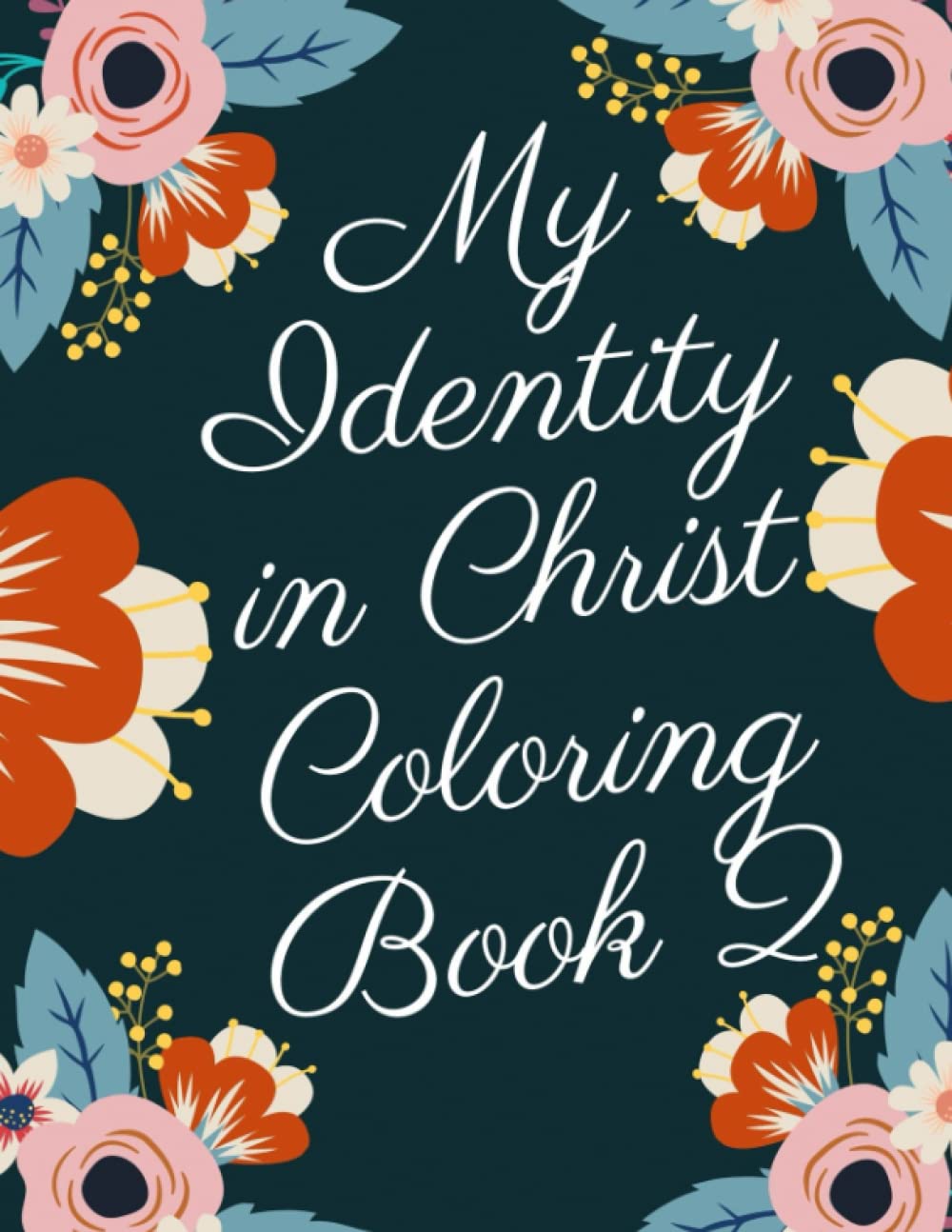 My identity in Christ coloring book 2: Know your rights and privileges ...