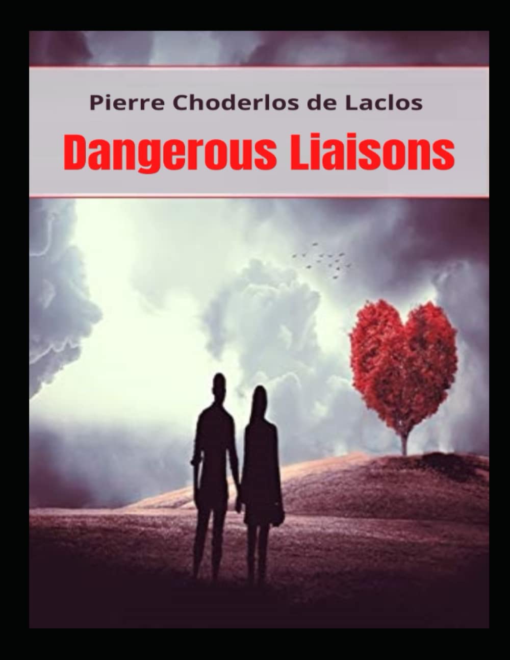 Dangerous Liaisons by Pierre Choderlos de Laclos | Goodreads