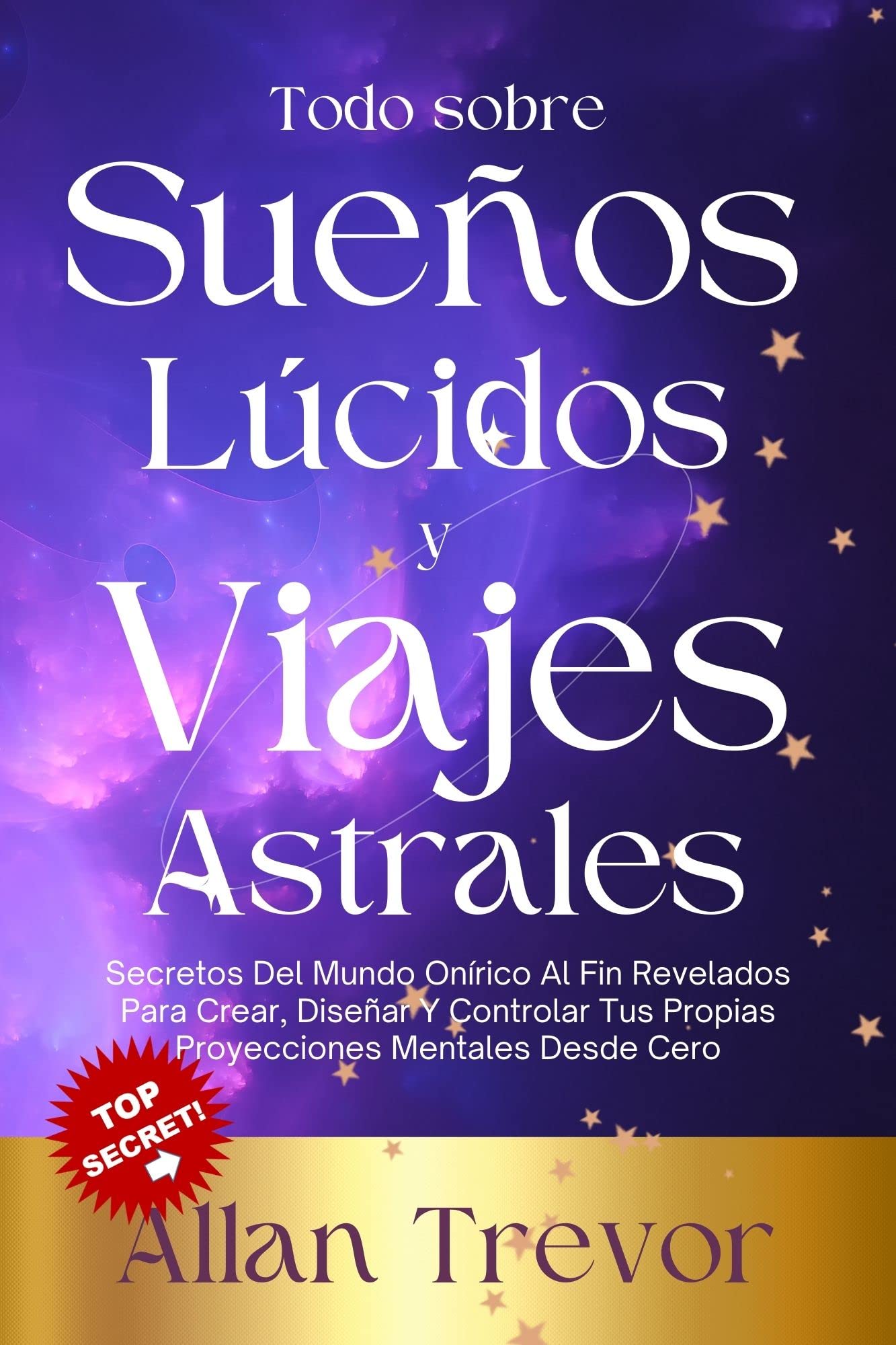 Todo sobre Sueños Lúcidos Y Viajes Astrales : Secretos Del Mundo ...