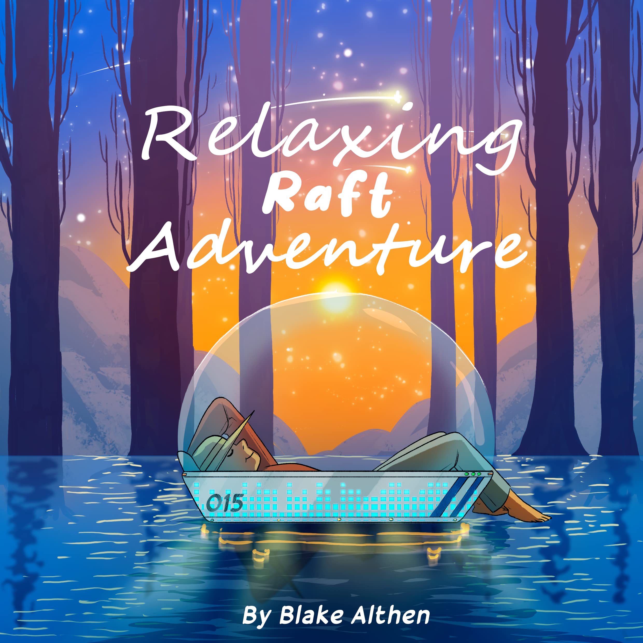Relaxing Raft Adventure : Relaxin on a raft. by Blake Althen | Goodreads