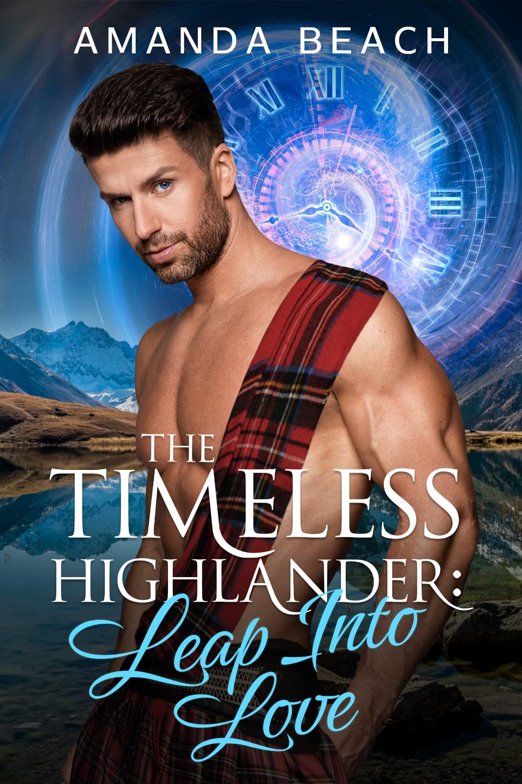 Leap Into Love (The Timeless Highlander Book 3) by Amanda Beach | Goodreads